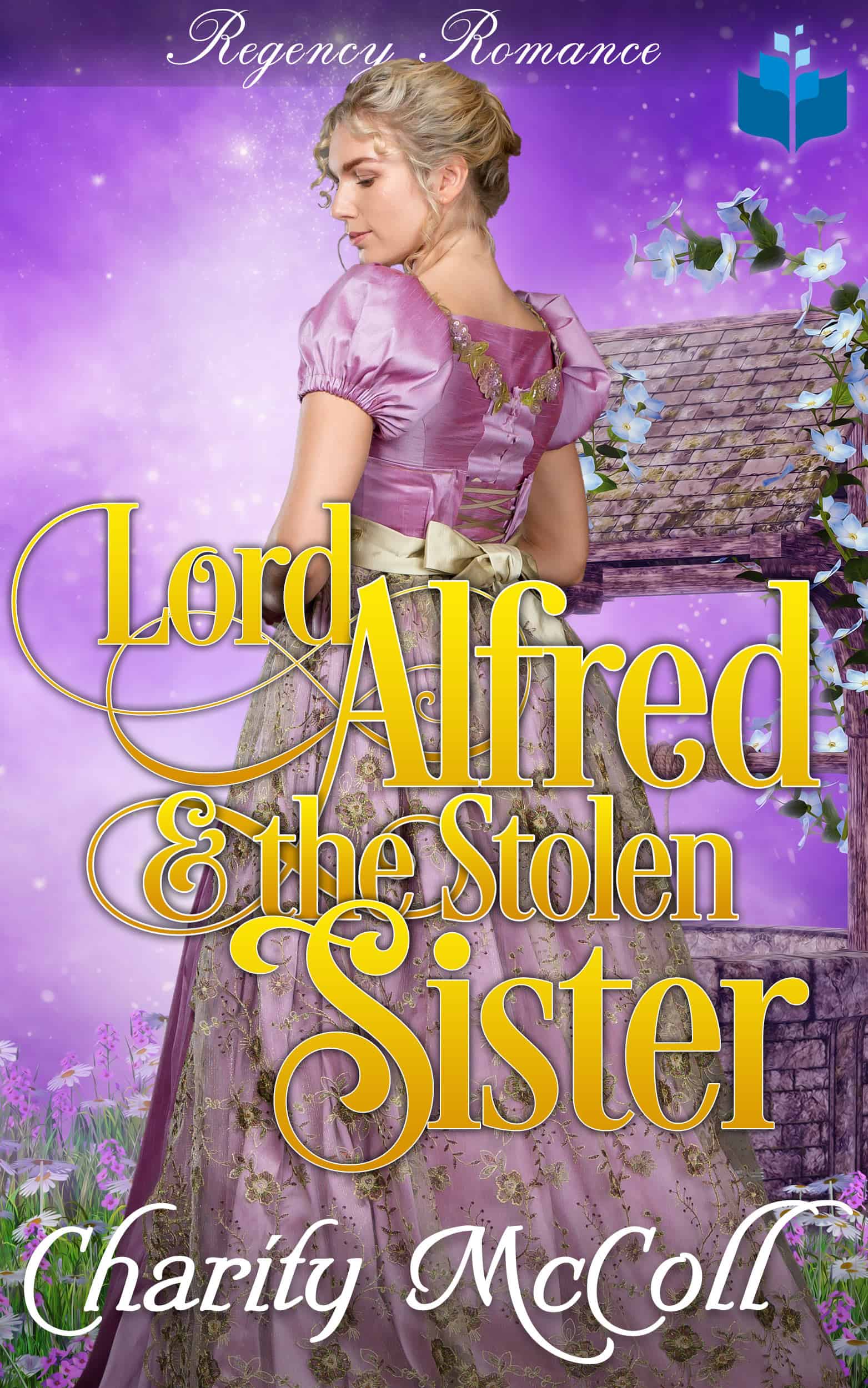 Lord Alfred & The Stolen Sister by Charity McColl